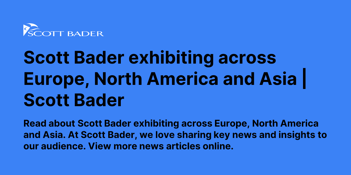 Scott Bader exhibiting across Europe, North America and Asia | Scott Bader | Scott Bader