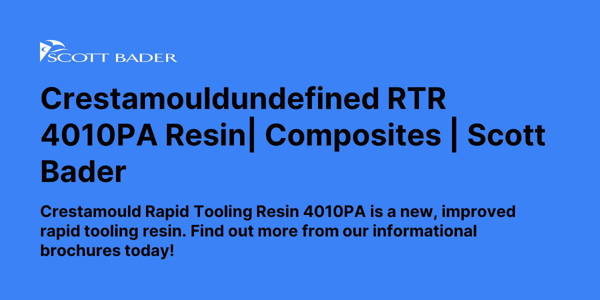 Crestamould® RTR 4010PA Resin| Composites | Scott Bader | Scott Bader