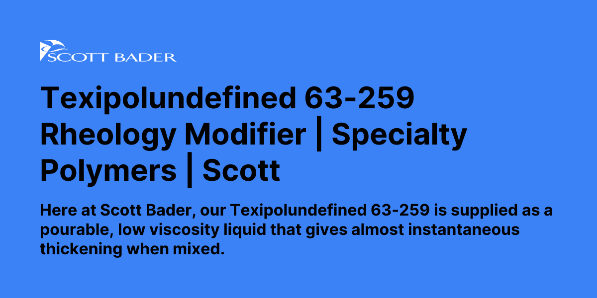 Texipol® 63-259 Rheology Modifier | Specialty Polymers | Scott | Scott ...