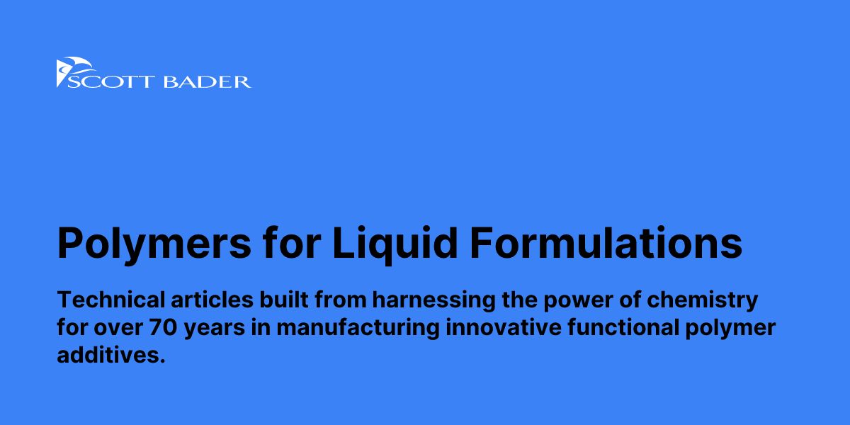 Polymers for Liquid Formulations | Scott Bader