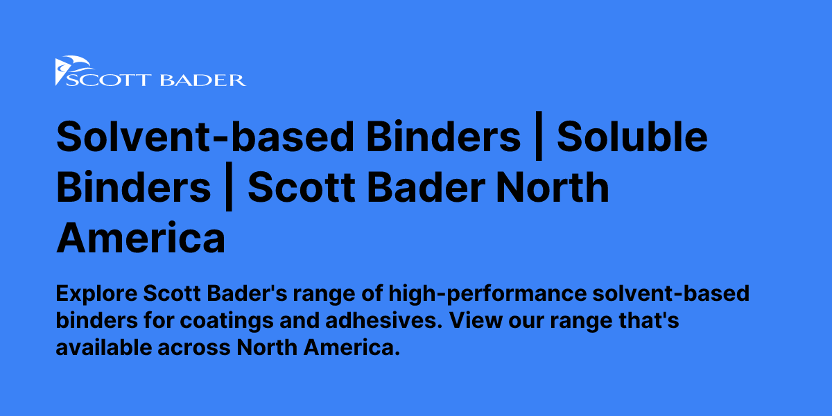 Solvent-based Binders | Soluble Binders | Scott Bader North America | Scott Bader