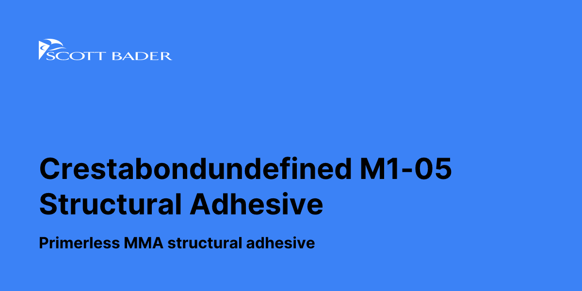 Crestabond® M1-05 Structural Adhesive | Scott Bader