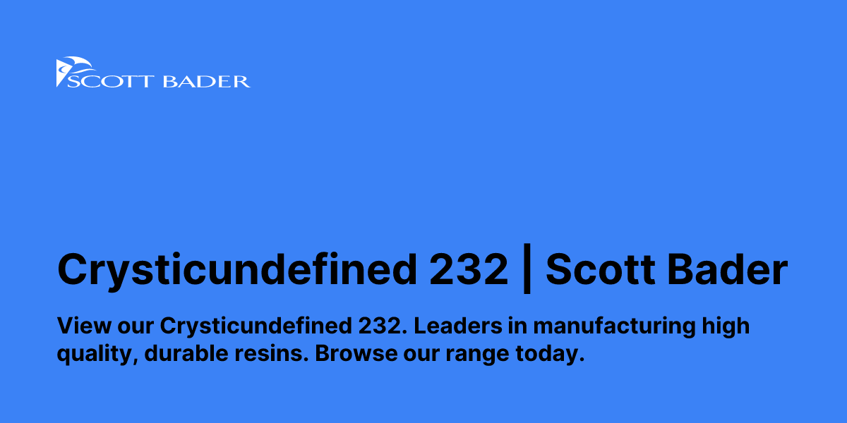 Crystic® 232 | Scott Bader | Scott Bader