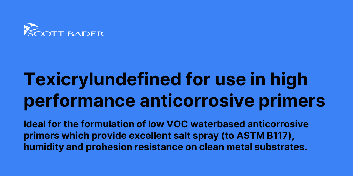 Texicryl® for use in high performance anticorrosive primers | Scott Bader