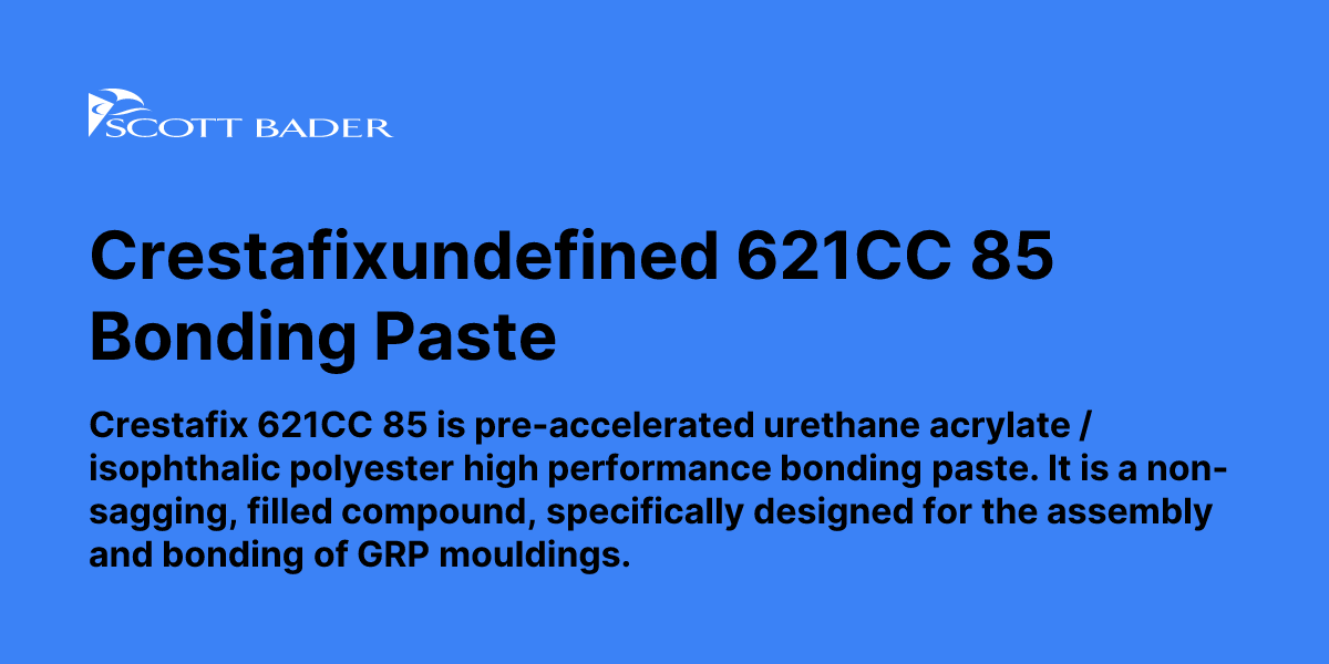 Crestafix® 621CC 85 Bonding Paste | Scott Bader