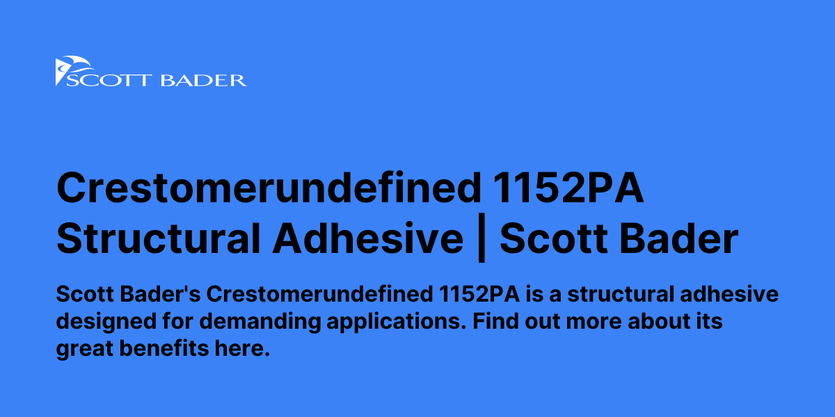 Crestomer® 1152PA Structural Adhesive | Scott Bader | Scott Bader