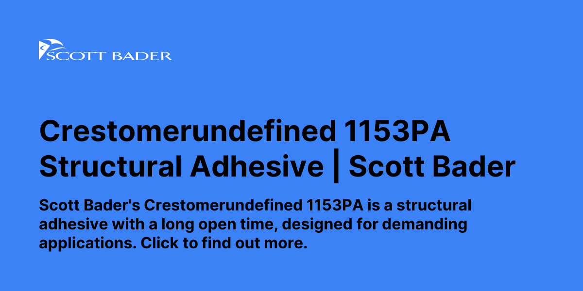 Crestomer® 1153PA Structural Adhesive | Scott Bader | Scott Bader