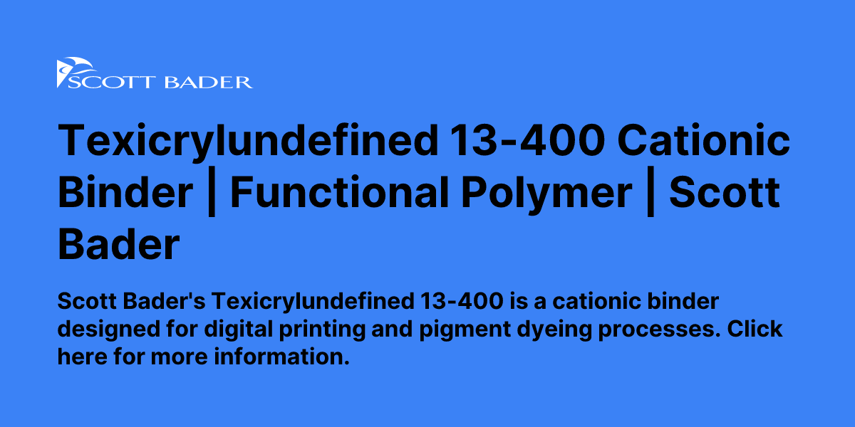 Texicryl® 13-400 Cationic Binder | Functional Polymer | Scott Bader ...